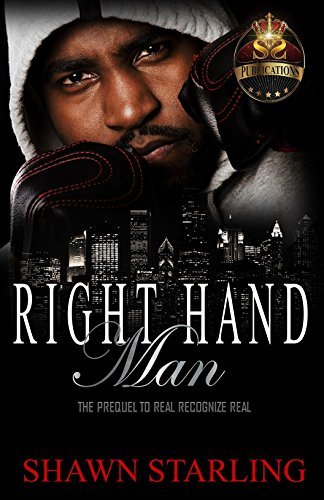Right Hand Man: The Prequel to Real Recognize Real by Shawn Starling ...