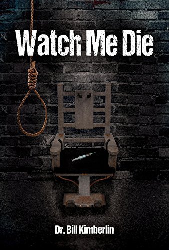 Watch Me Die by Bill Kimberlin | Goodreads