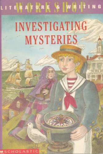 Investigating Mysteries: Literature & Writing Workshop by Donald J ...