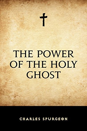 The Power of the Holy Ghost by Charles Haddon Spurgeon | Goodreads