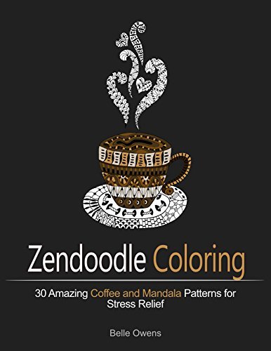 Zendoodle Coloring 30 Amazing Coffee And Mandala Patterns For Stress zendoodle-coloring-30-amazing-coffee-and-mandala-patterns-for-stress