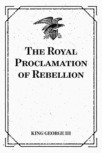 The Royal Proclamation of Rebellion by George III | Goodreads