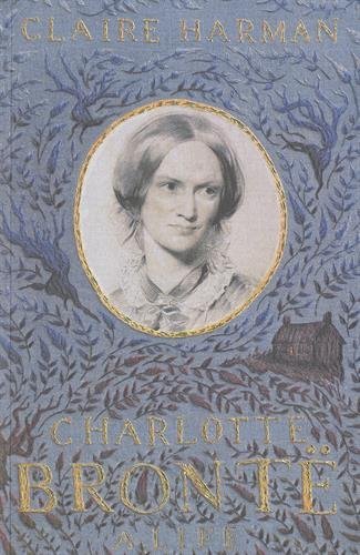 Charlotte Bronte Biography by Claire Harman | Goodreads