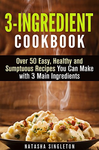 3-Ingredient Cookbook by Natasha Singleton | Goodreads