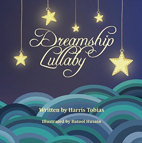 DreamShip Lullaby by Harris Tobias | Goodreads
