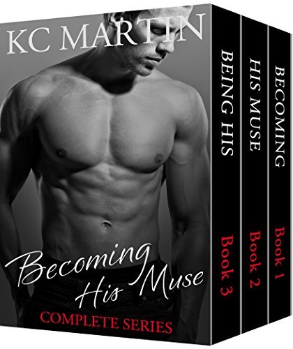 Becoming His Muse: Complete Series by K.C. Martin | Goodreads