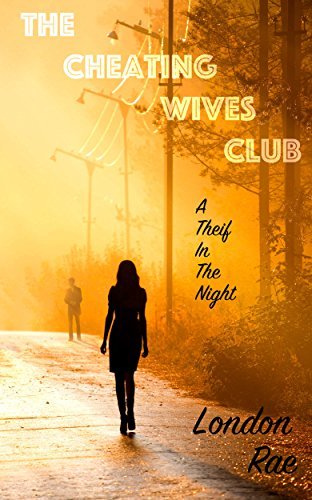 The Cheating Wives Club: A thief in the night by London Rae | Goodreads
