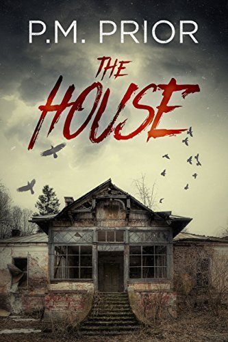 The House by P.M. Prior | Goodreads