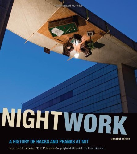 Nightwork: A History of Hacks and Pranks at MIT by Institute Historian ...