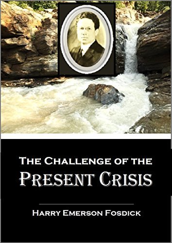 The Challenge of the Present Crisis (1917) by Harry Emerson Fosdick ...