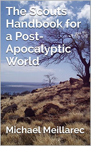 The Scouts Handbook for a Post-Apocalyptic World by Michael Meillarec ...