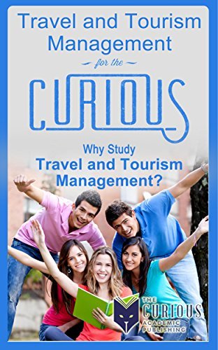 Travel & Tourism for the Curious : Why Study Travel & Tourism ...