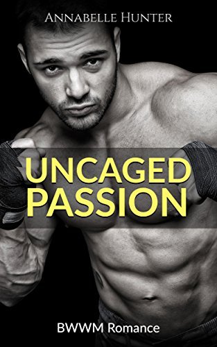 Uncaged Passion by Annabelle Hunter | Goodreads