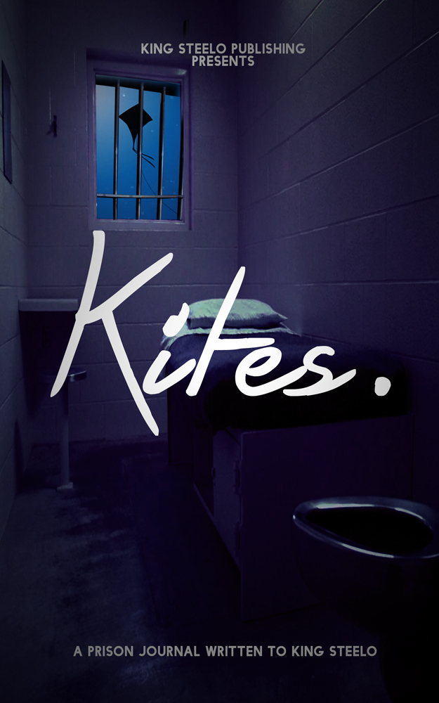 Kites: A prison Journal by King Steelo | Goodreads