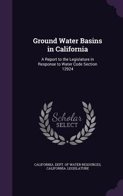 Ground Water Basins in California: A Report to the Legislature in ...