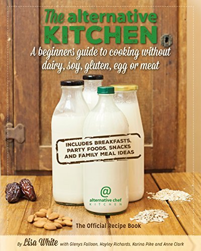 The Alternative Kitchen: A Beginners Guide to Cooking Without Dairy ...