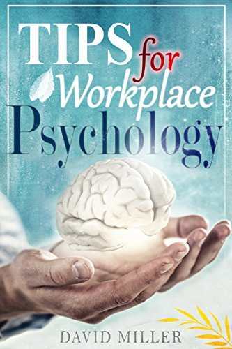 Psychology: A Simple Guide to Workplace Psychology: Psychology Tips for ...