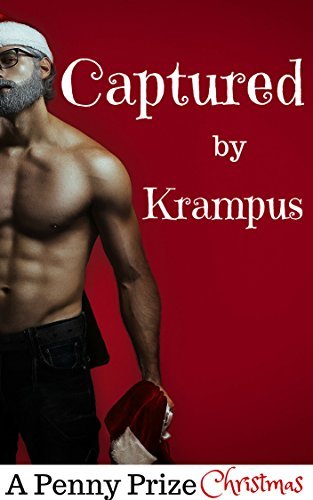 Captured by Krampus: A Penny Prize Christmas by Penny Prize | Goodreads