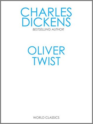 Oliver Twist (Annotated) by Charles Dickens | Goodreads