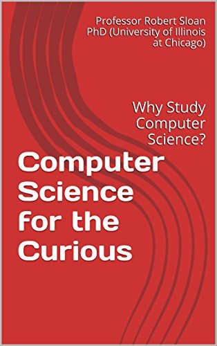 Computer Science for the Curious High School & College Students: Why ...