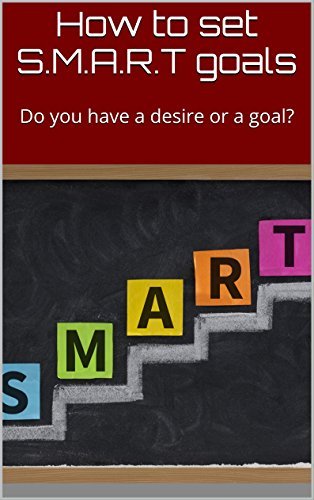 Smart Goal Setting: Goals & Motivation: Introduction To A Complete ...