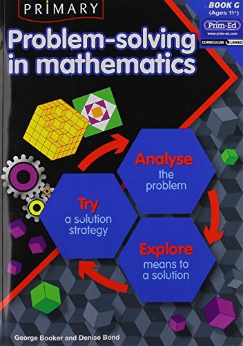 Primary Problem-solving in Mathematics: Bk.G: Analyse, Try, Explore by ...