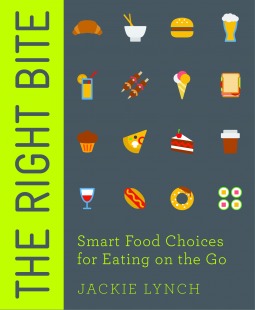 The Right Bite: Smart Food Choices for Eating On The Go by Jackie Lynch ...