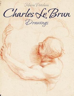 Charles Le Brun: Drawings by Maria Peitcheva | Goodreads