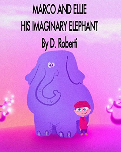 Marco and Ellie his Imaginary Elephant by Damian Roberti | Goodreads