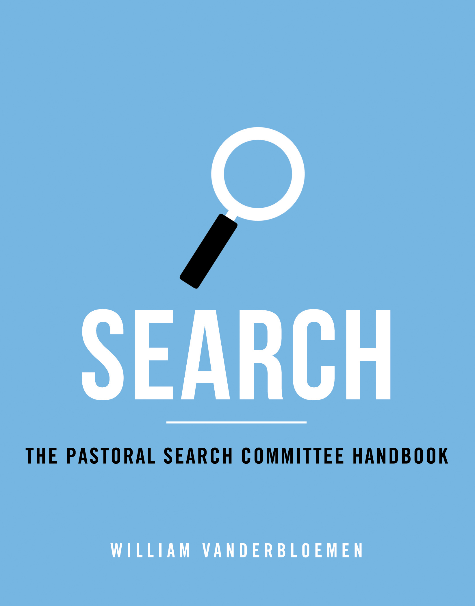 Search: The Pastoral Search Committee Handbook by William Vanderbloemen ...