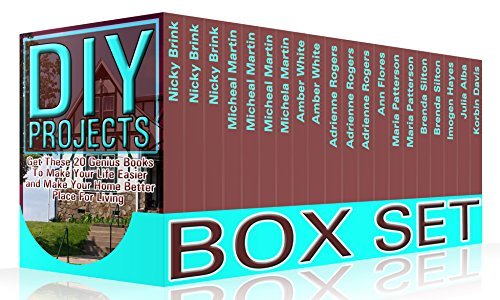 DIY Projects Box Set: Get These 20 Genius Books To Make Your Life ...