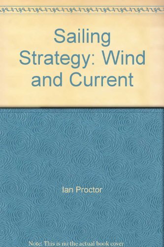 Sailing Strategy: Wind and Current by Ian Proctor | Goodreads
