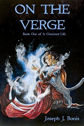 On the Verge (A Charmed Life Book 1) by Joseph Bonis | Goodreads
