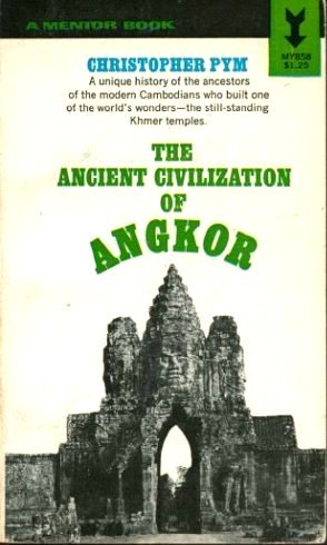The Ancient Civilization of Angkor by Christopher Pym | Goodreads