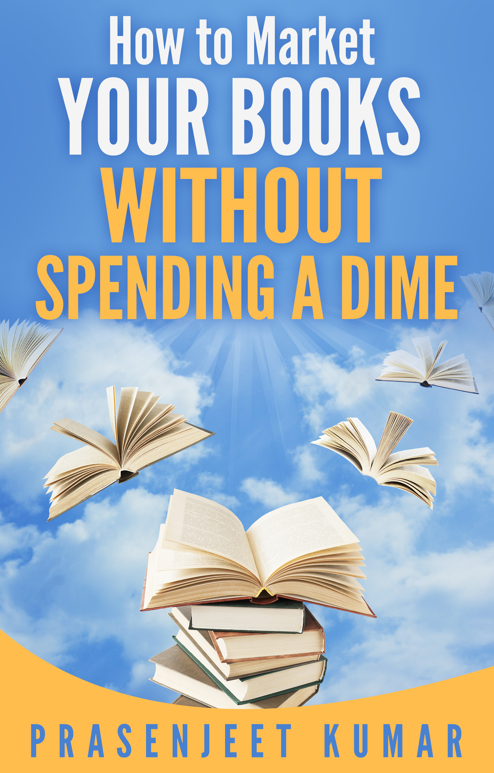 How to Market Your Books Without Spending a Dime by Prasenjeet Kumar ...
