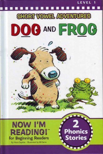 Short Vowel Adventures: Dog and Frog, Level 1 by Nora Gaydos | Goodreads
