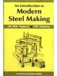 An Introduction to Modern Steel Making by R.H. Tupkary | Goodreads