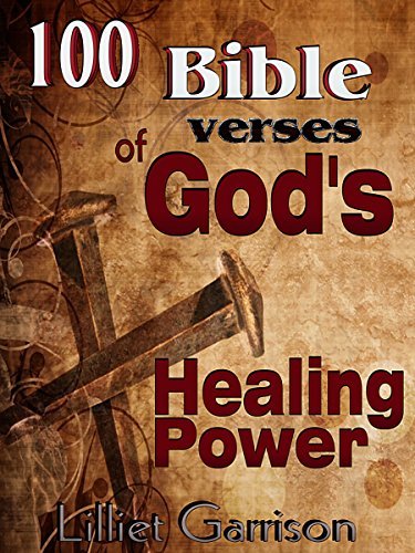 100 Bible Verses of God's Healing Power by Lilliet Garrison | Goodreads
