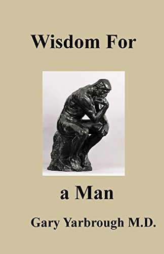 Wisdom For A Man by Gary Yarbrough | Goodreads