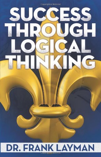 Success Through Logical Thinking by Frank Layman | Goodreads