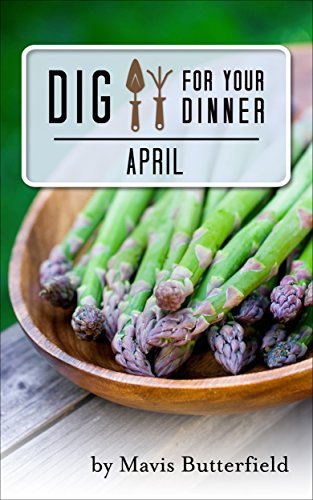 Dig for Your Dinner in April by Mavis Butterfield | Goodreads
