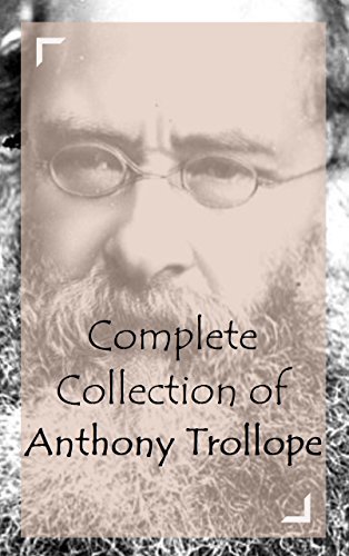 The Complete Collection of Anthony Trollope by Anthony Trollope | Goodreads