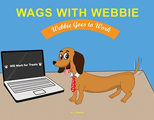 Wags With Webbie Book Series (Book 1): Webbie Goes to Work by A.L ...