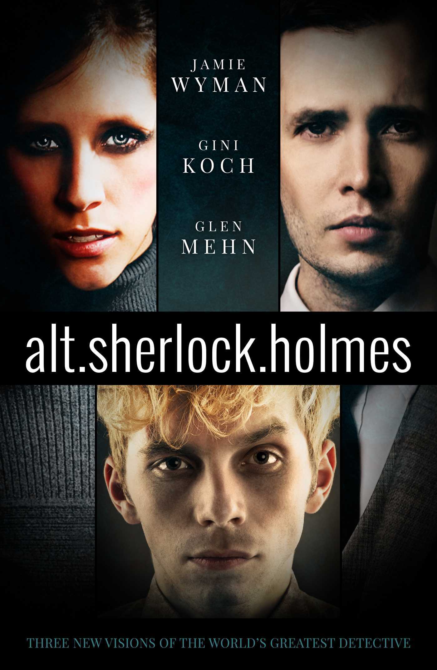 alt.sherlock.holmes: New Visions of the Great Detective by Jamie Wyman ...