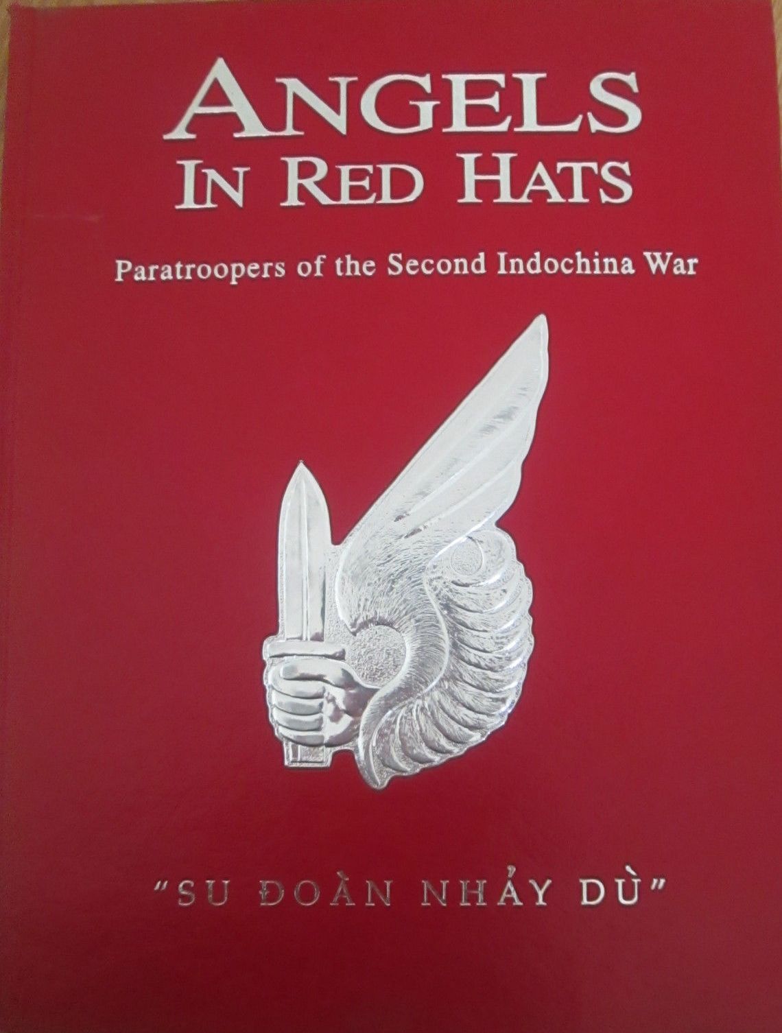Angels in Red Hats: Paratroopers of the Second Indochina War by William ...