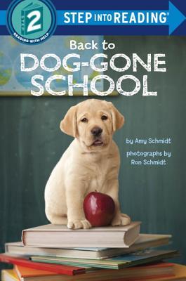 Back to Dog-Gone School (Step into Reading) by Amy Schmidt | Goodreads