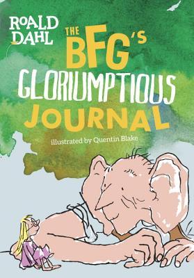 The BFG's Gloriumptious Journal by Roald Dahl | Goodreads