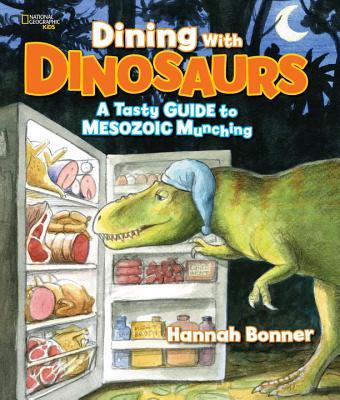 Dining with Dinosaurs: A Tasty Guide to Mesozoic Munching by Hannah ...
