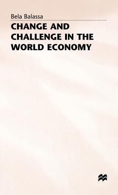 Change and Challenge in the World Economy: 1985 by Bela Balassa | Goodreads