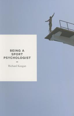 Being a Sport Psychologist by Richard Keegan | Goodreads